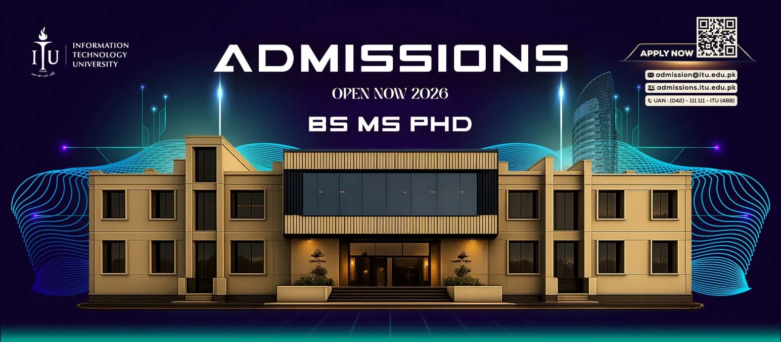 IT University of Punjab Lahore (ITU) ITU Fall Admission 2026